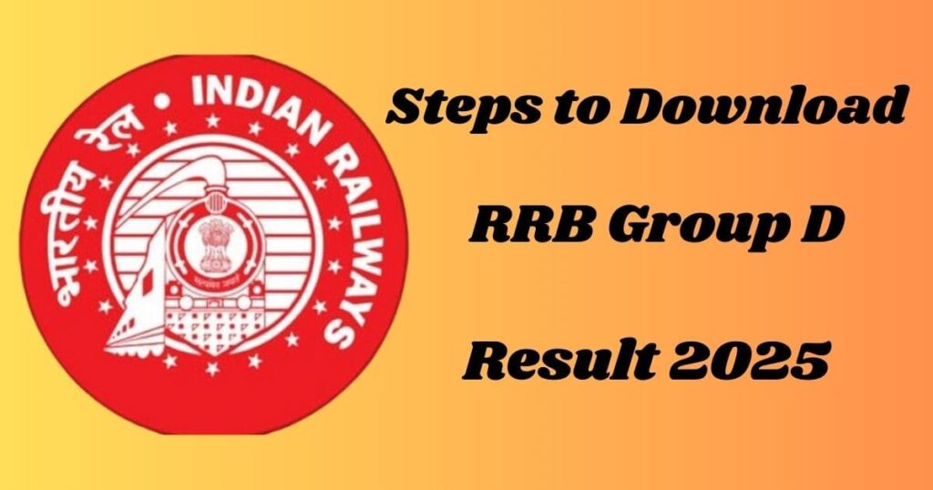 RRB Group D Result 2025: Steps to Download Scorecard